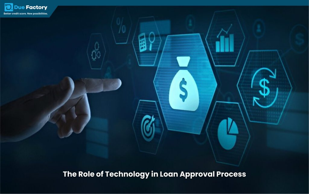 The Role of Technology in Loan Approval Process - Due Factory